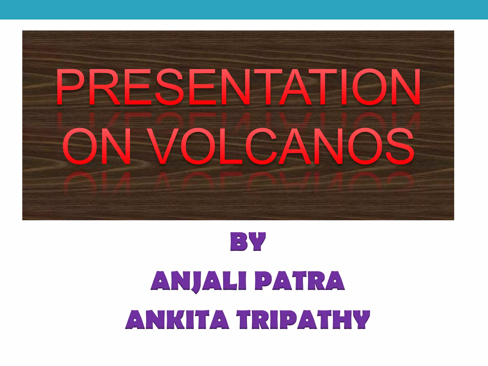 Presentation on volcanos | PPTX