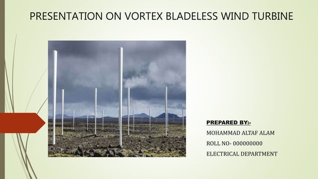 Presentation on vortex_bladeless_wind_turbine | PPT