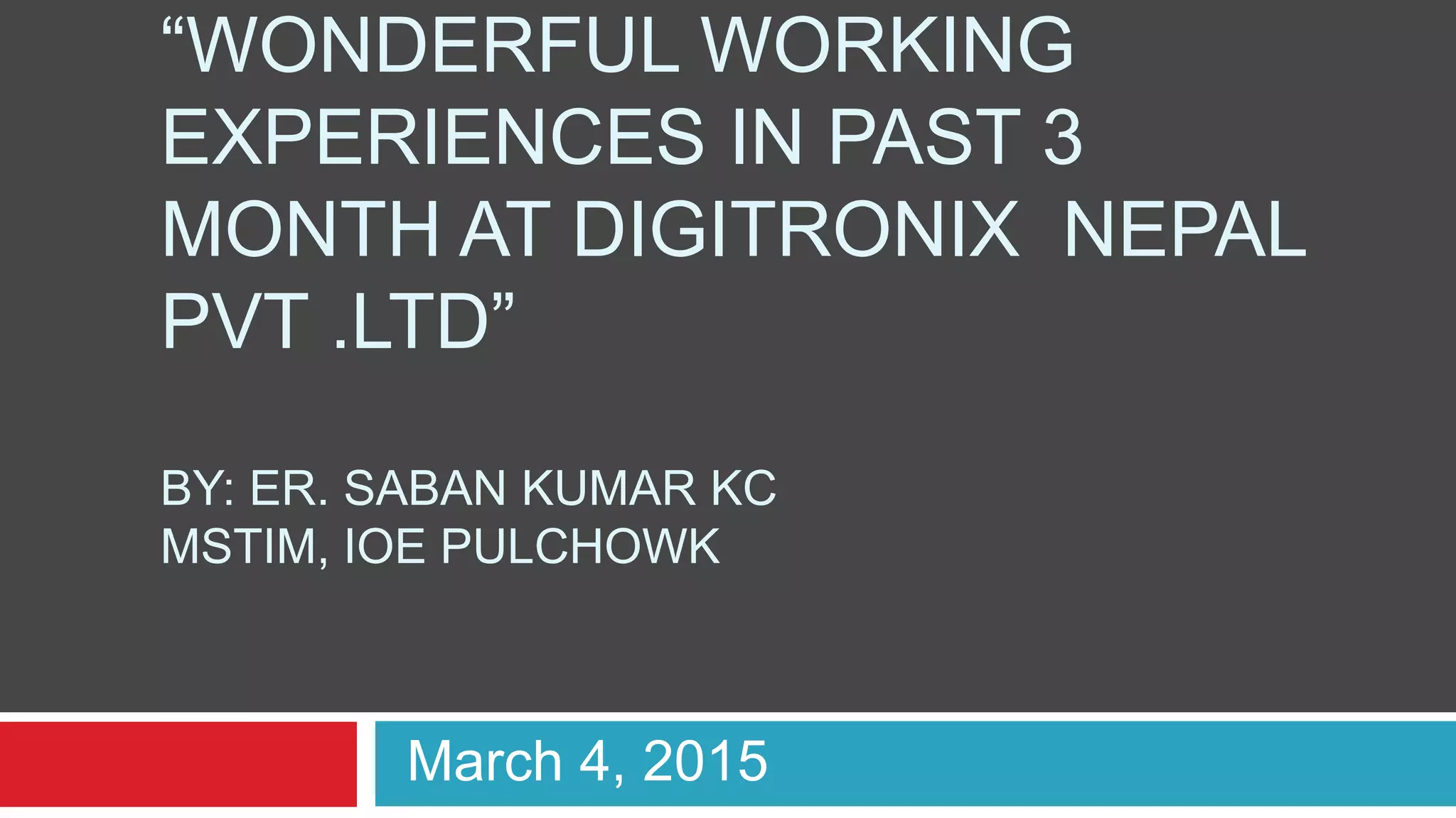 Mine Wonderful experience at Digitronix Nepal | PPTX
