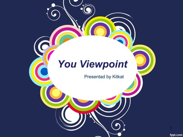 You View-Point. Presentation on you view point | PPT
