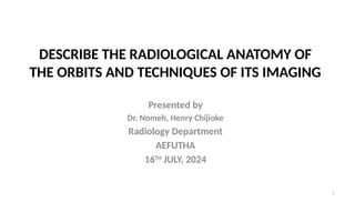 Presentation on Radiological Anatomy of the Orbit | PPTX
