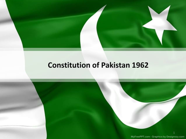 Constitution of Pakistan 1962 | PPTX | Islam | Religion & Spirituality