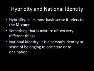 Hybridity and National identity in Post Colonial World | PPT