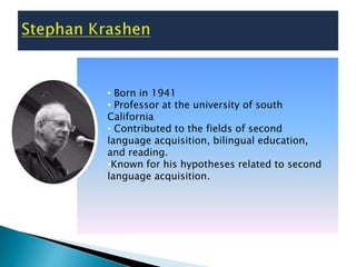 Stephan Krashen's five hypotheses | PPTX