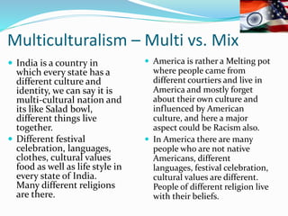 Paper 8 The Cuktural Studies - American culture vs. Indian culture | PPTX