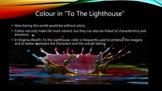 Colour in "To The Lighthouse" | PPT