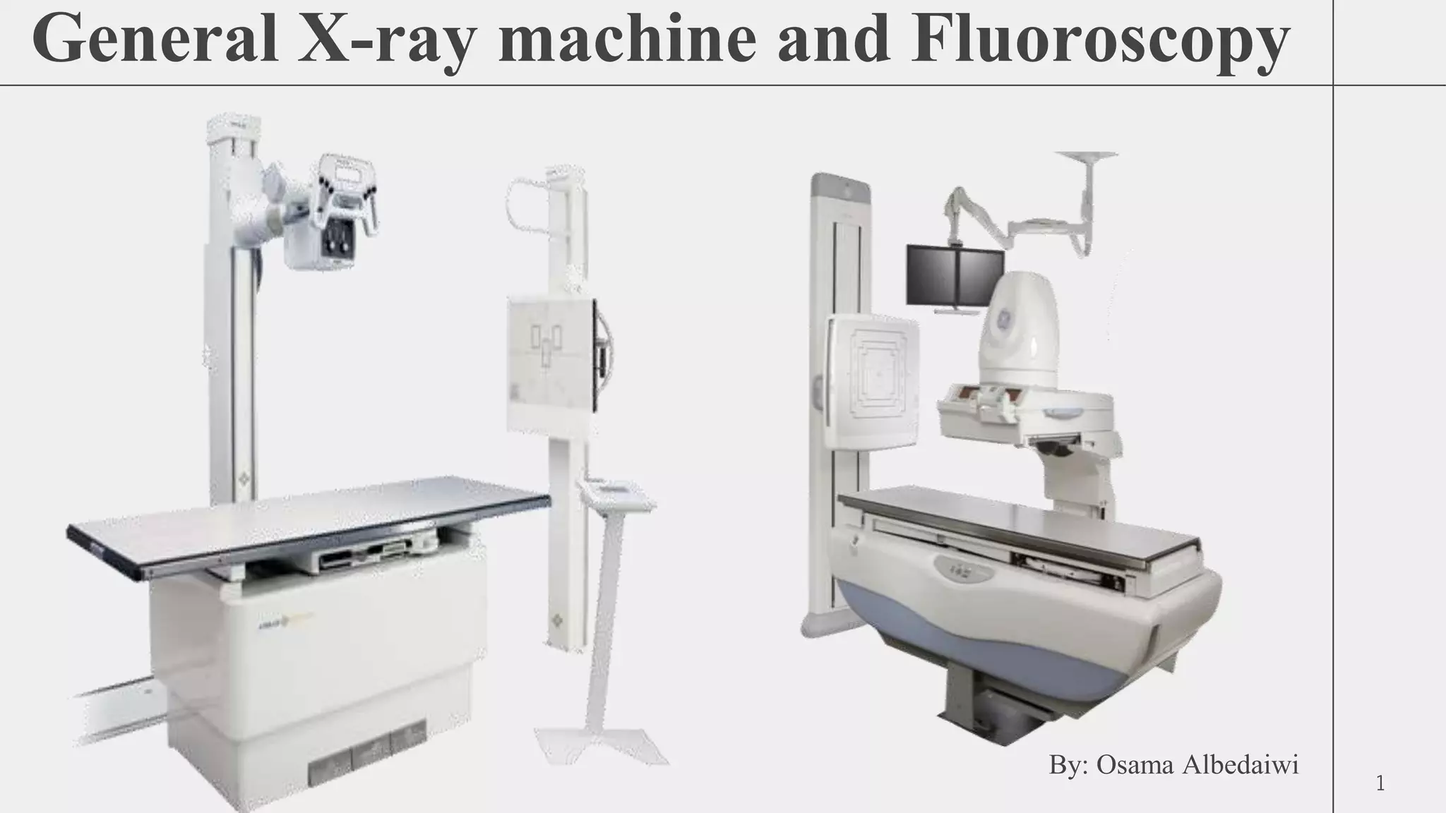 General x-ray machine and fluoroscopy | PPTX