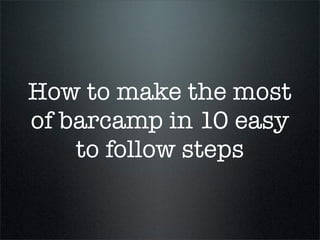 Emma's Guide to Great BarCamping | PDF