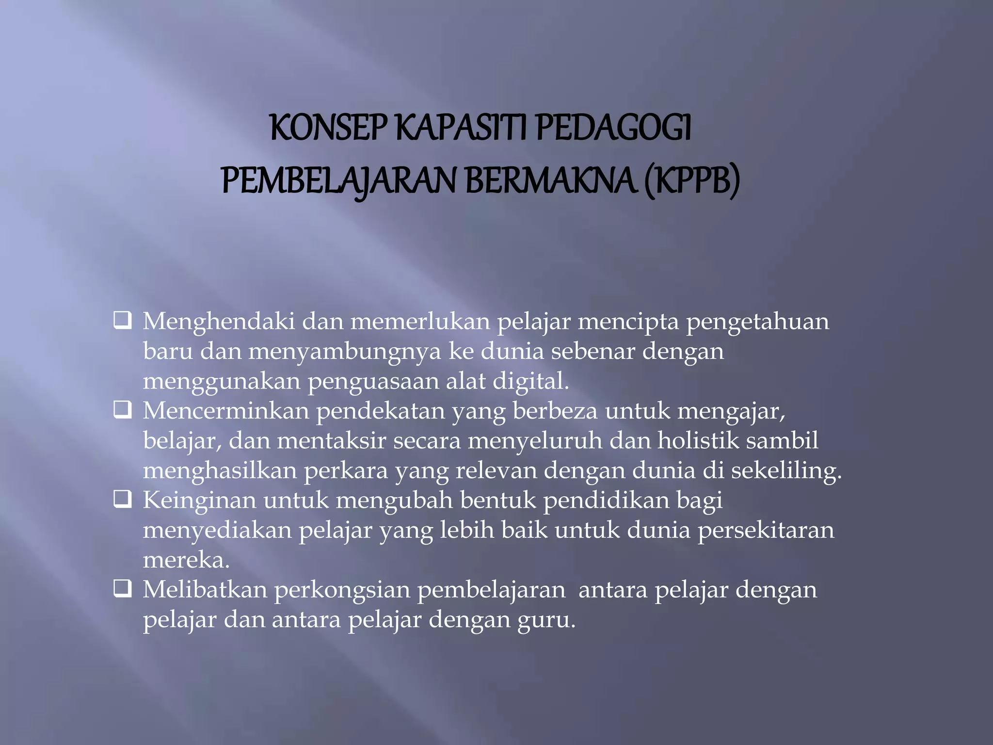 kapasiti pedagogi pembelajaran bermakna | PPTX