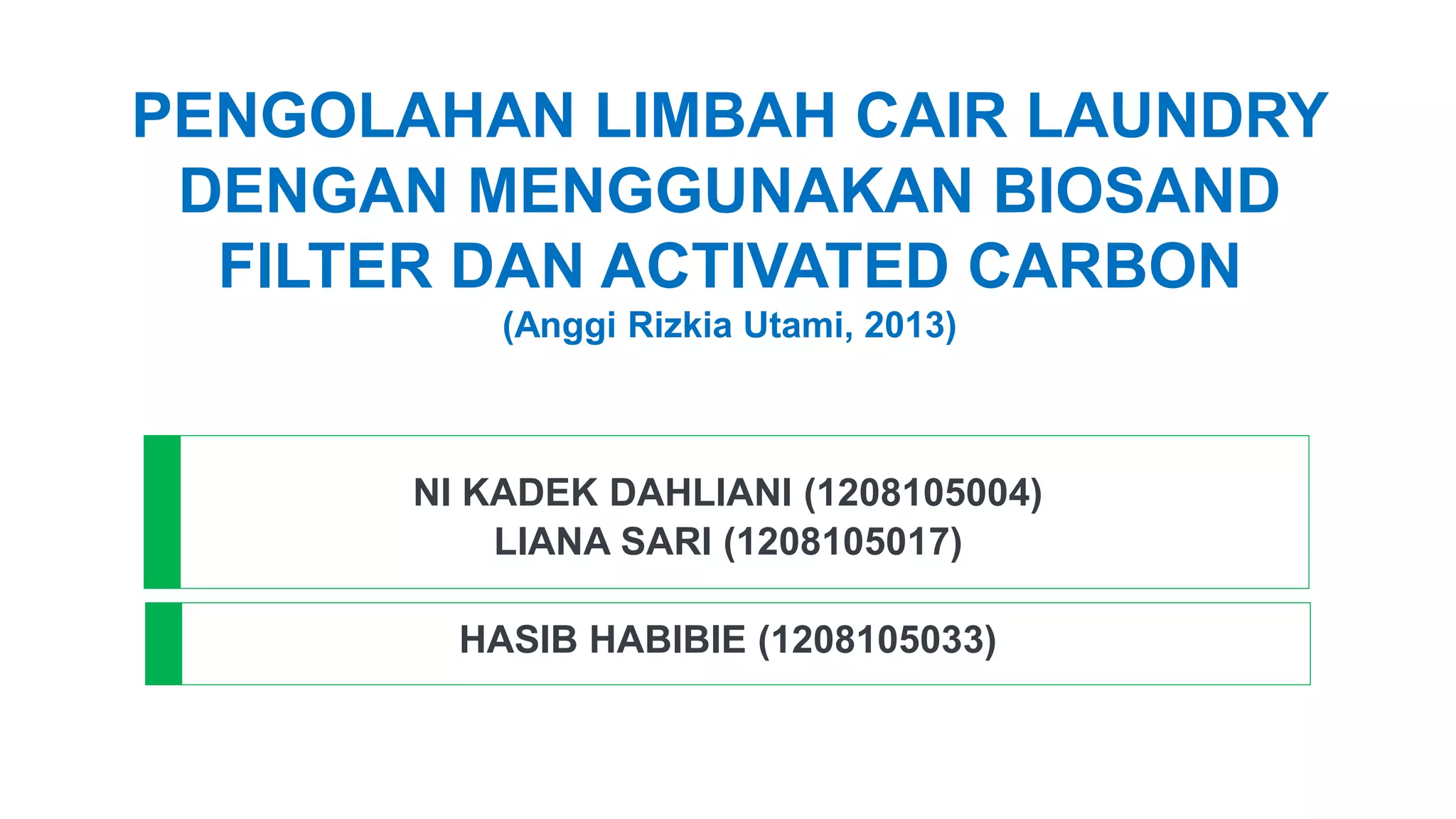 Pengolahan Limbah Laundry dengan metode Biosand Filter dan Karbon Aktif | PPTX