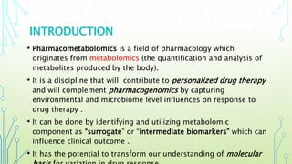 Pharmacometabolomics | PPTX