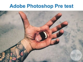 Basic understanding about Photoshop | PPTX