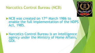 Narcotics Control Bureau, Authorities & Officers | PPTX