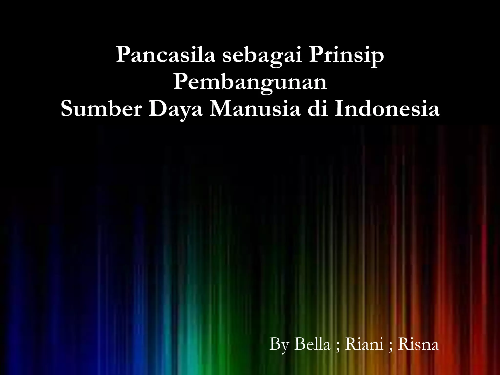Pancasila sebagai Pembangun, Pembentukan Karakter Bangsa Indonesia | PPTX