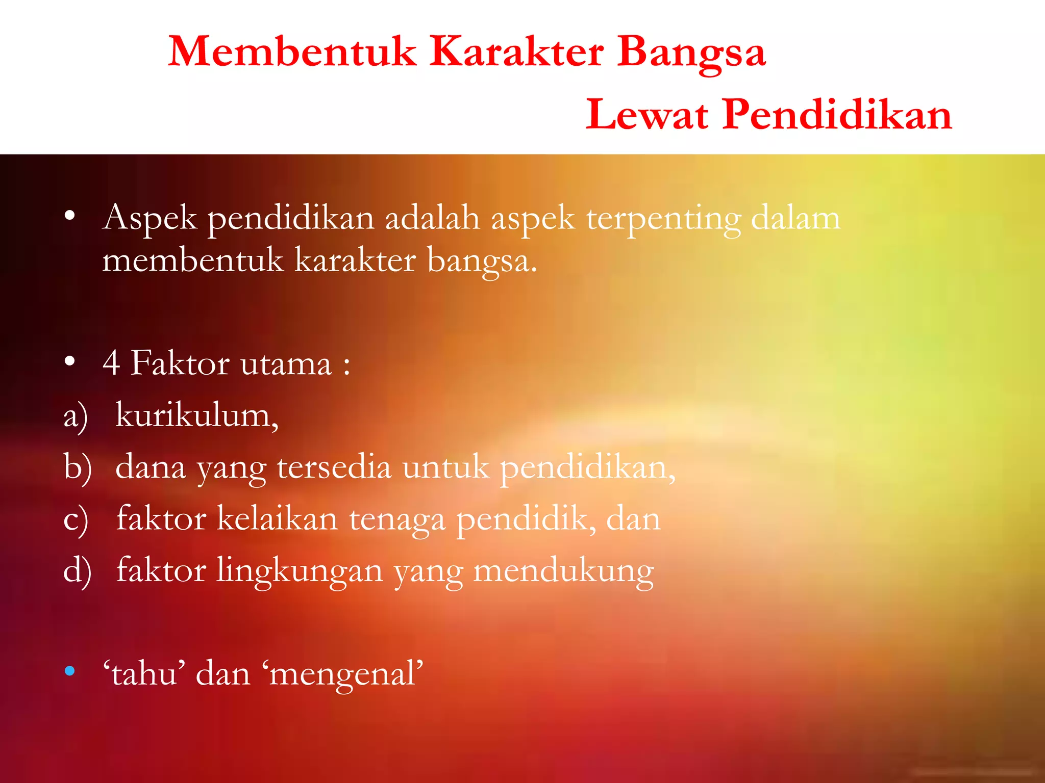 Pancasila sebagai Pembangun, Pembentukan Karakter Bangsa Indonesia | PPTX