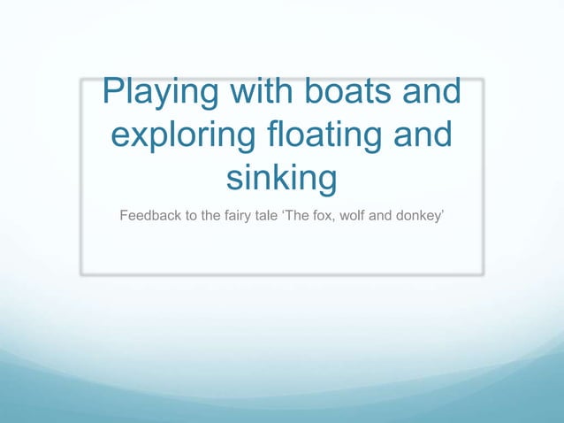 Presentation 'Playing with boats and exploring floating and sinking' | PPT