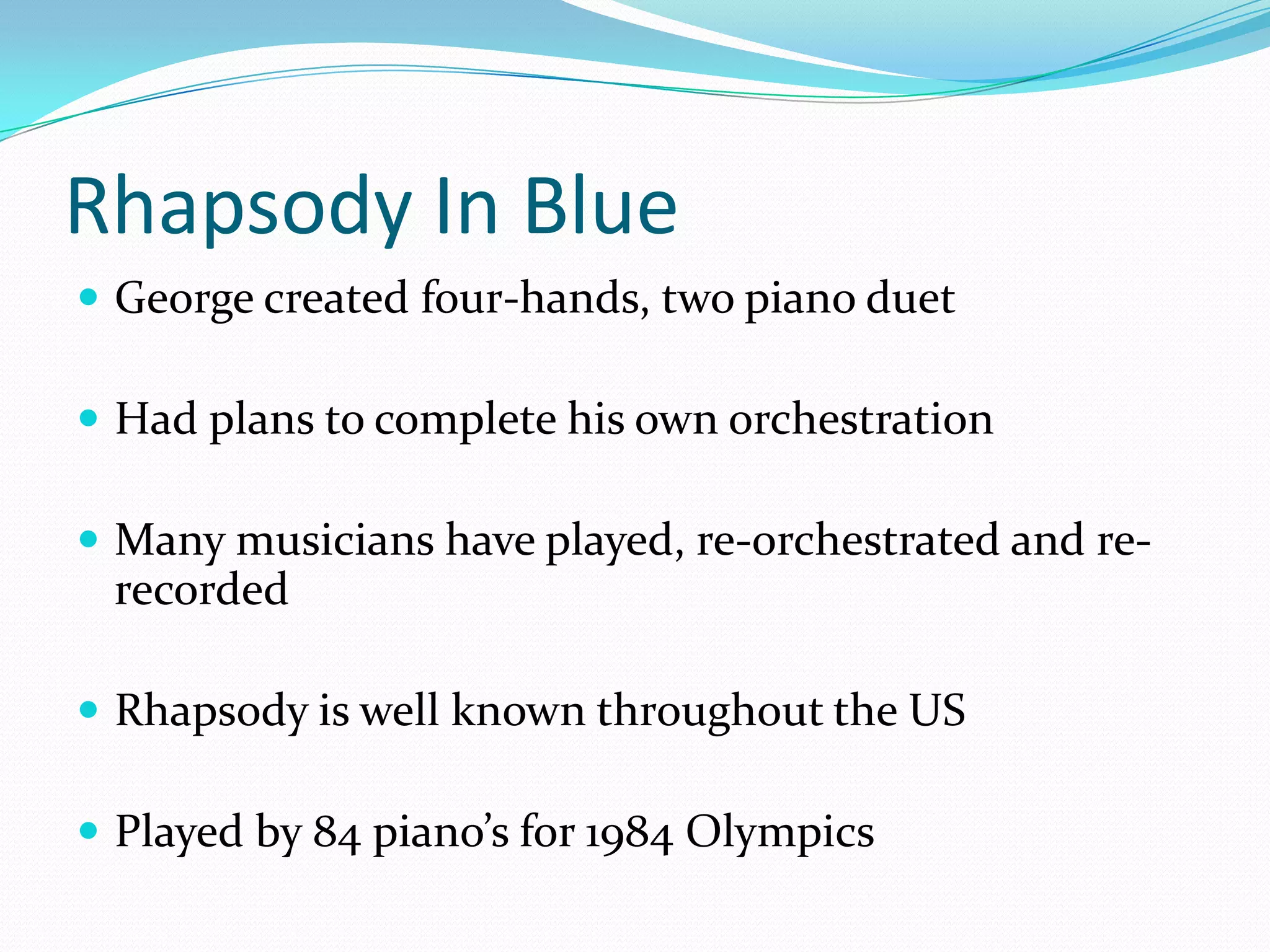 kbabcock Presentation powerpoint George Gershwin His life and Rhapsody ...