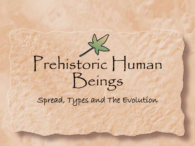Presentation of Prehistoric Human Being | PPT