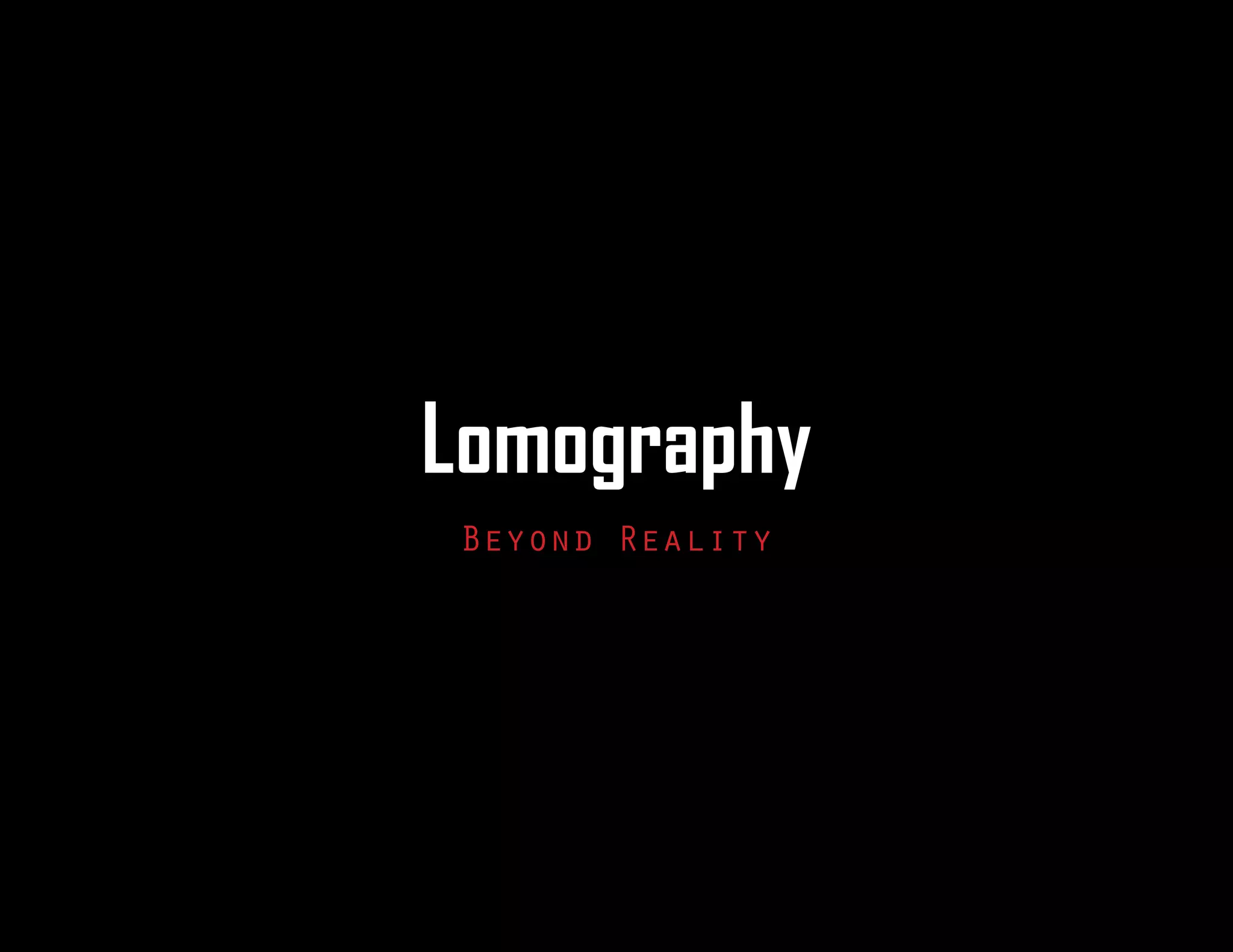 Lomography - Beyond Reality | PDF
