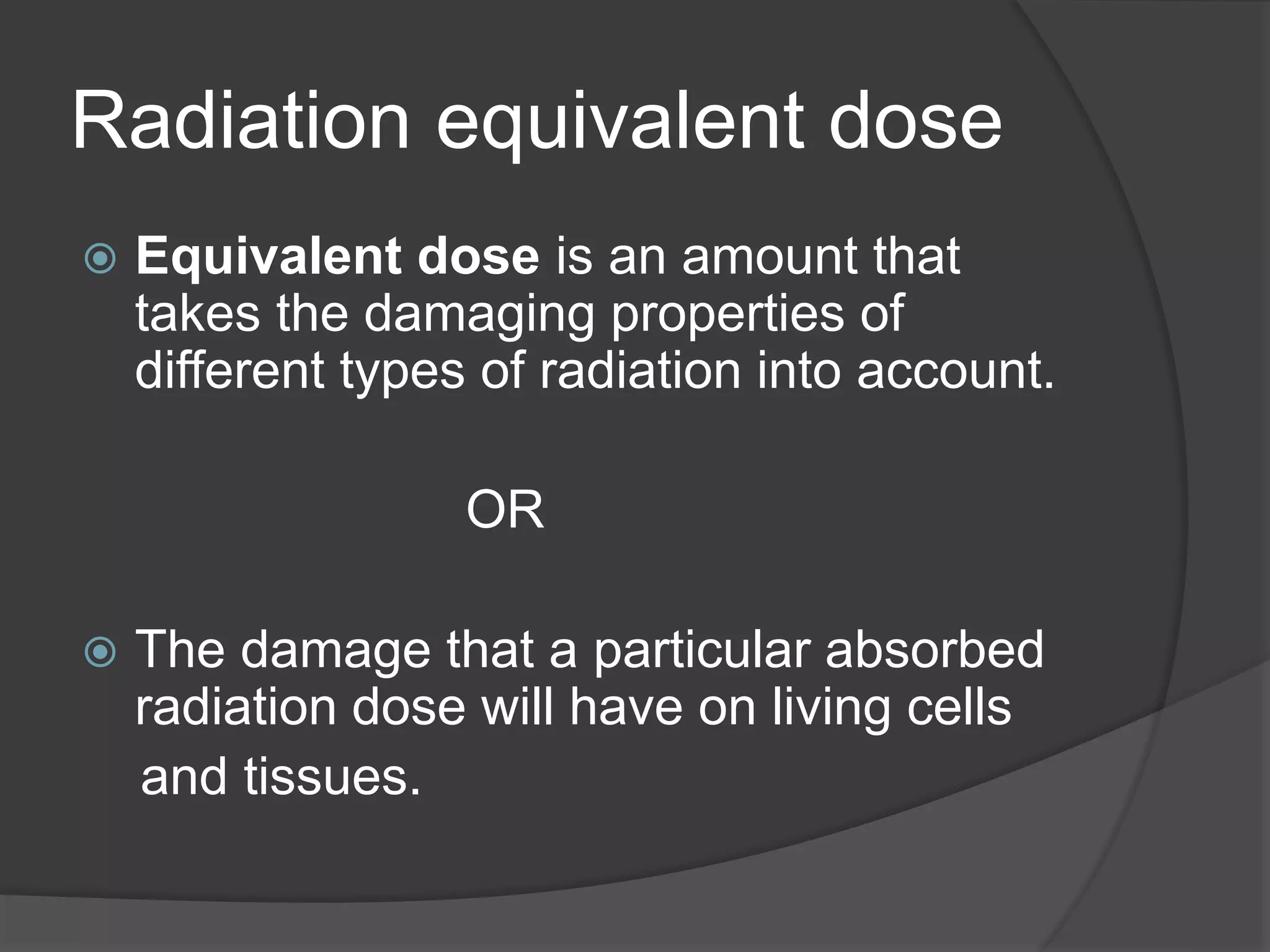 Radiation dose equivalent | PPTX