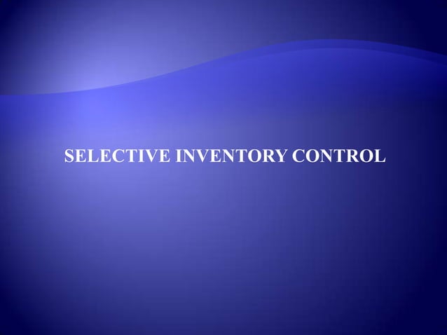 Inventory Management & Selective Control/ABC Analysis | PPTX