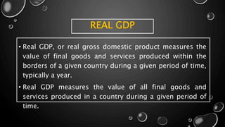 Understanding Real GDP: Measurement, Importance, and Economic Impacts | PPT