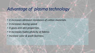 PLASMA TECHNOLOGY IN TEXTILE WET PROCESSING | PPTX