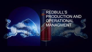 production and operation management PPT on redbull | PPTX
