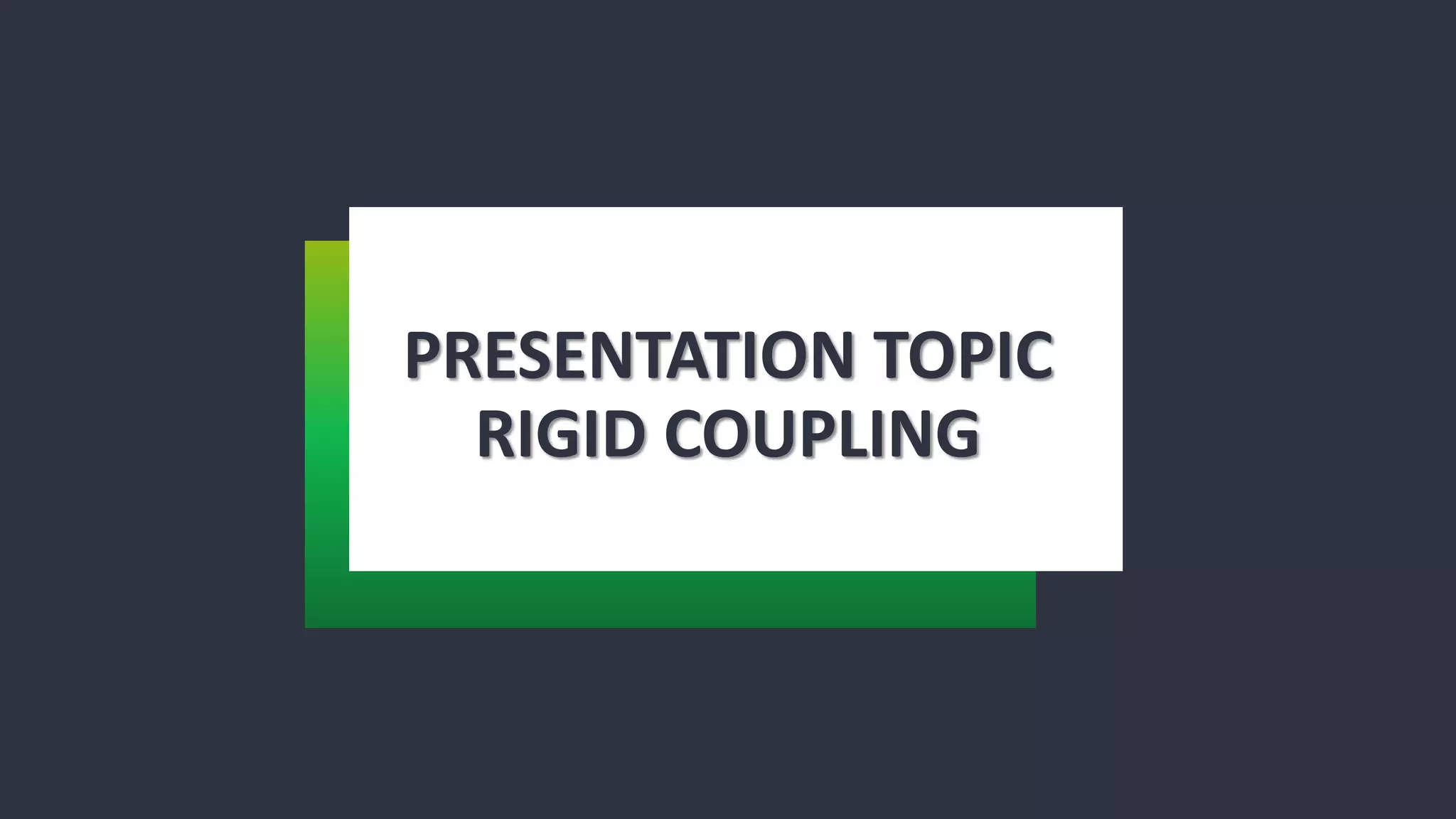 Presentation Rigid Coupling | PPTX