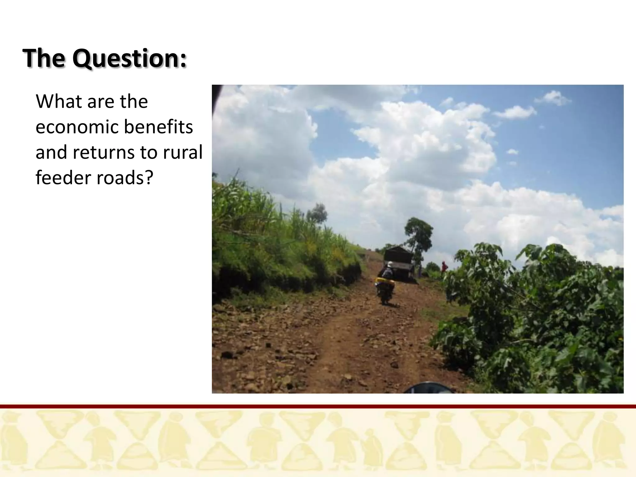 Economic Benefits and Returns to Rural Feeder Roads | PPTX
