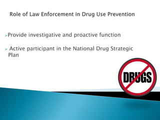 Presentation Role of Law Enforcement in Drug Use Prevention | PPTX