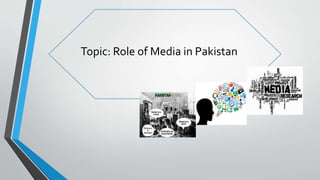 Presentation_Role of media in Pakistan | PPTX