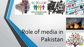 Presentation_Role of media in Pakistan | PPTX