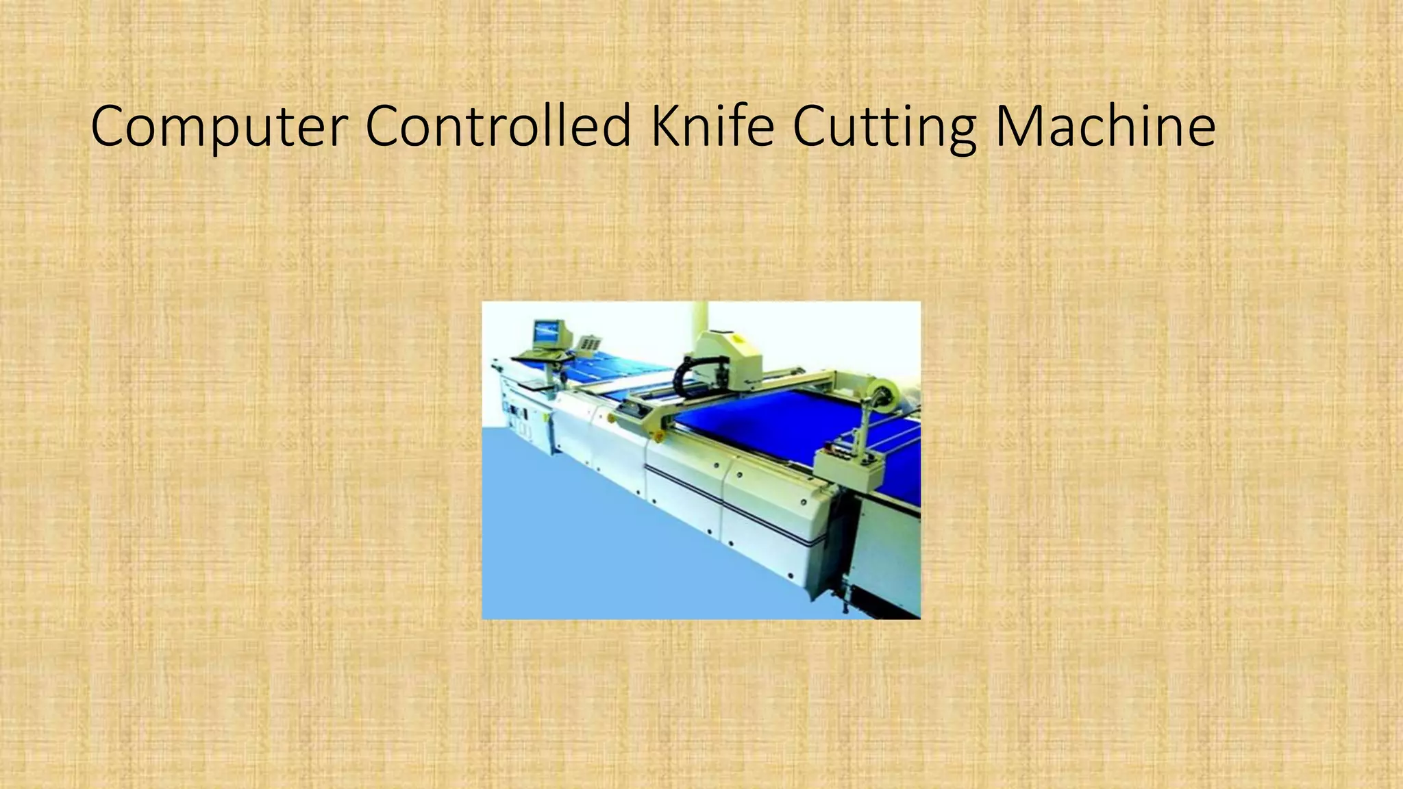 Computerized cutting machine | PPTX
