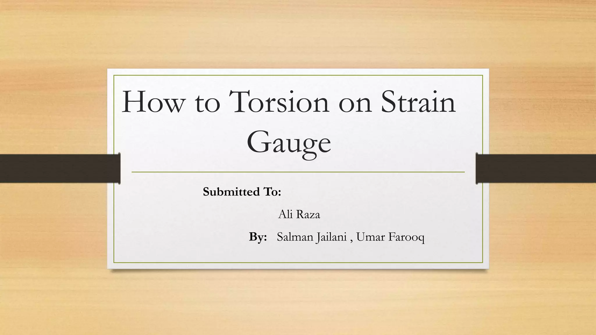 Torsion and strain gauge . | PPTX