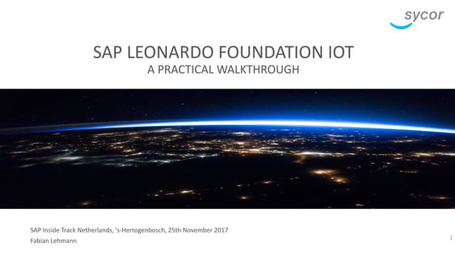 Sap Leonardo Foundation Iot A Practical Walkthrough Ppt