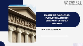 Mastering Excellence: Pursuing Masters in Germany for Indian Students | PDF