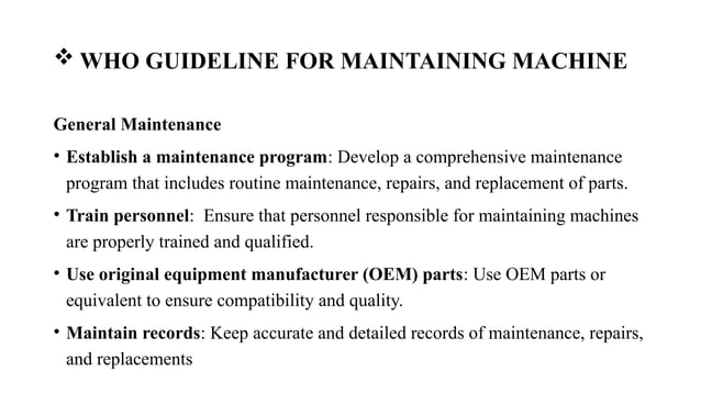 WHO and ICH-GMP Guidelines For Machine Maintenance | PPTX