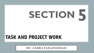 Task-Based_section5_ Zahra Farajnezhad | PPT