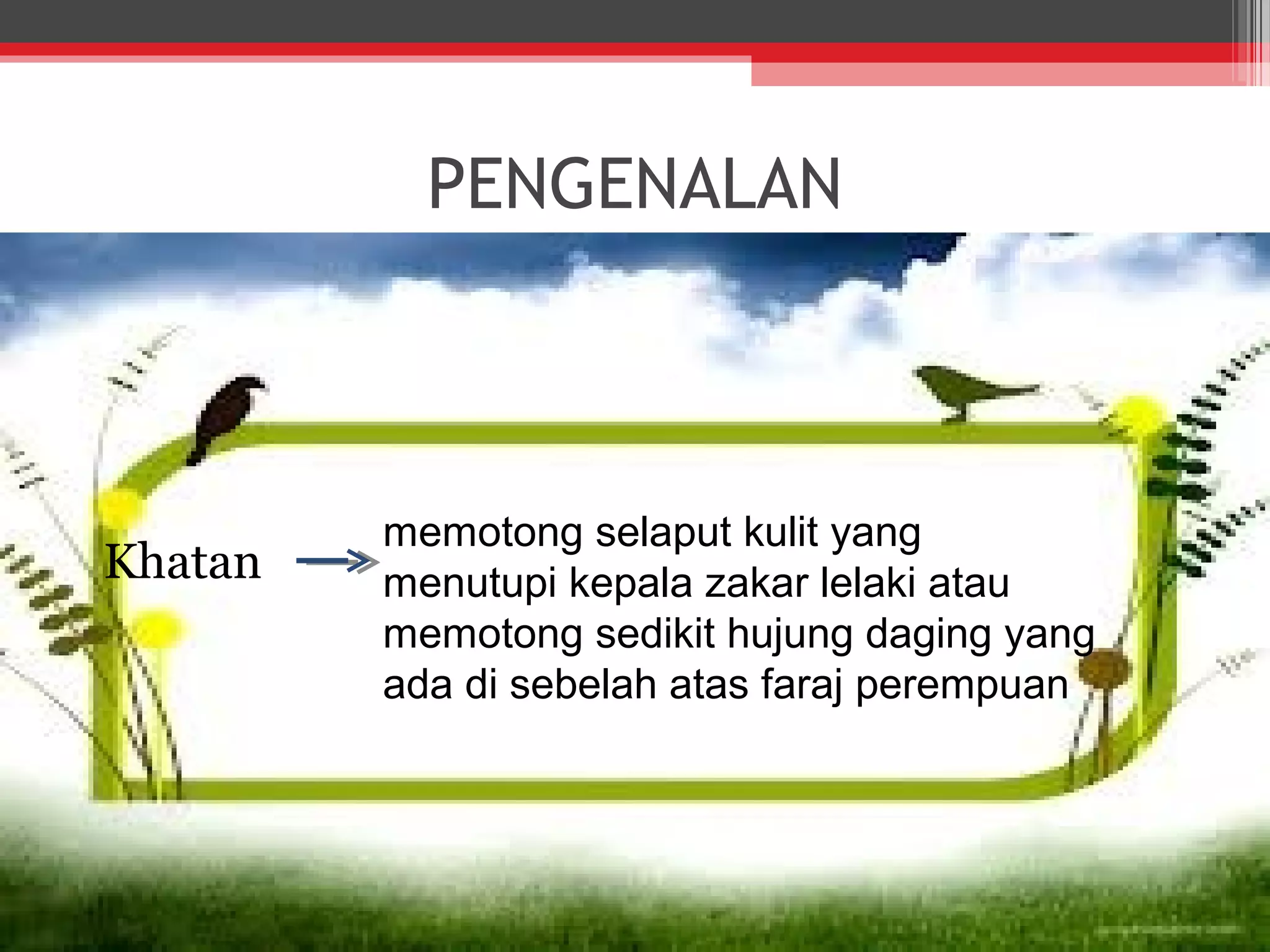 Amalan Berkhatan Yang Diamalkan Dalam Kalangan Masyarakat Melayu | PPT