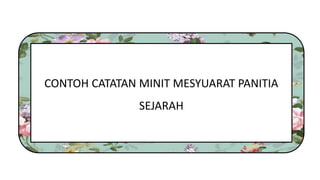 Agenda Mesyuarat dan Contoh Lengkap Catatan Minit Mesyuarat Panitia Sejarah | PPTX