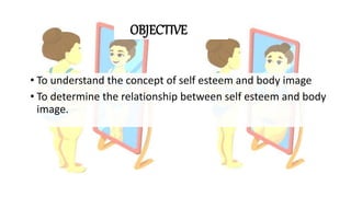 Presentation self esteem and body image (1) | PPTX