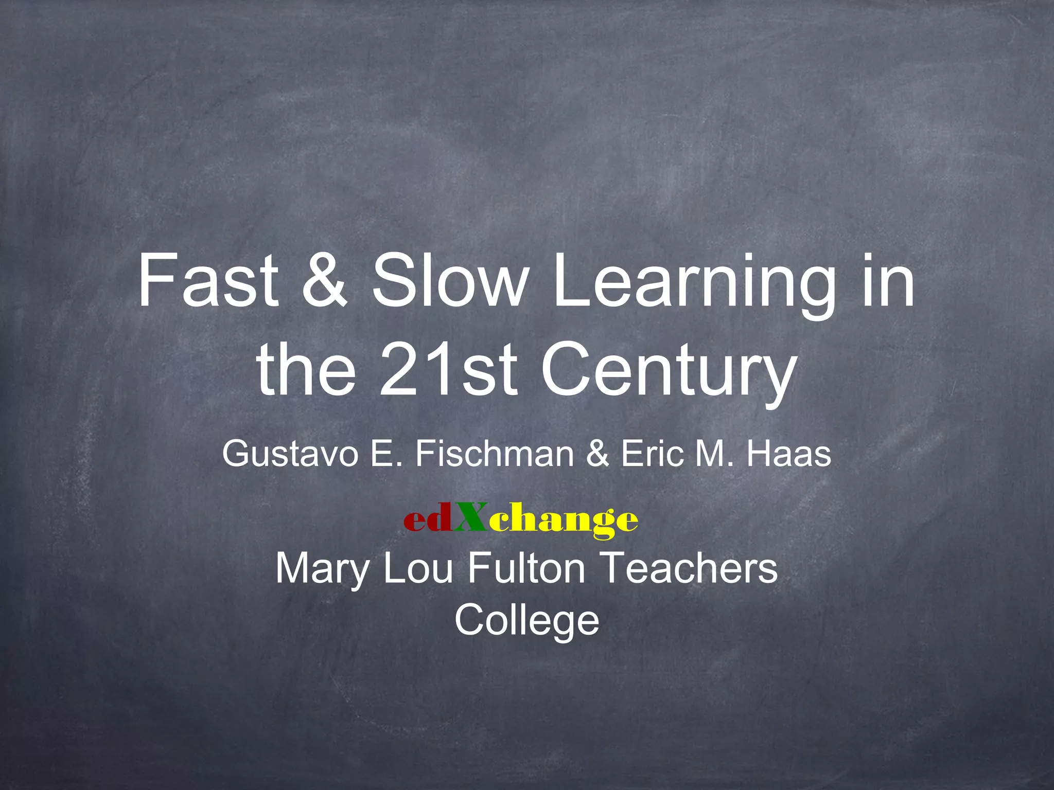 Fast & Slow Learning in the 21st Century | PPT