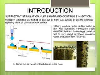 STIMULATION HUFF & PUFF AND CONTINUES INJECTION USING FORMULATED ...