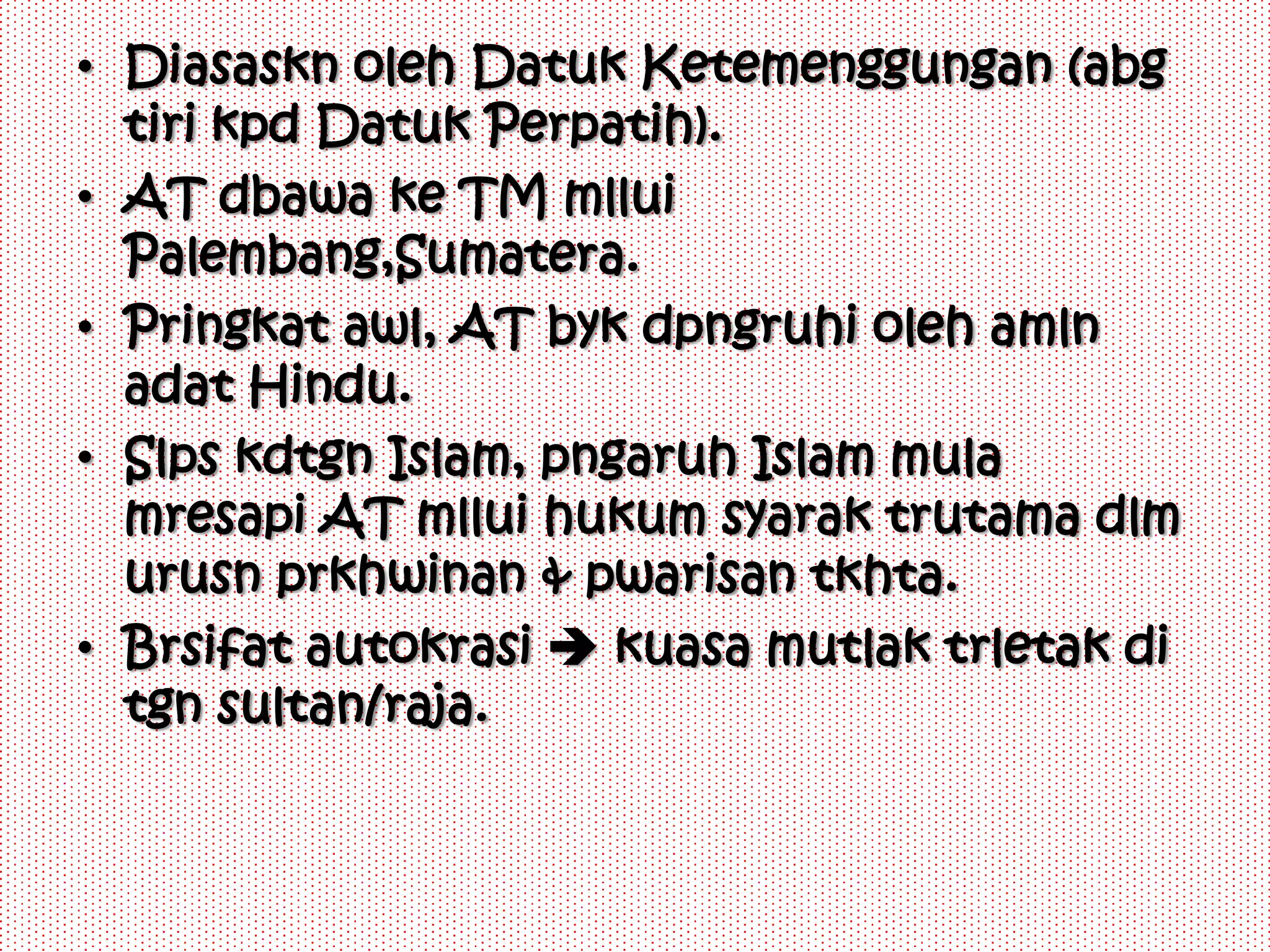 Terangkan bentuk & pelaksanaan hukum adat pada abad ke-19. a) adat ...