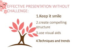 Effective presentation without challenge | PPTX