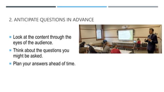 PRESENTATION SKILLS--FOCUSING ON QUESTIONS AND ANSWERS | PPT