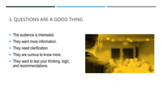 PRESENTATION SKILLS--FOCUSING ON QUESTIONS AND ANSWERS | PPTX