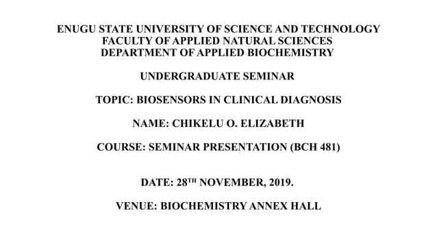 BIOSENSORS IN CLINICAL DIAGNOSIS by Elizabeth Chikelu | PPT
