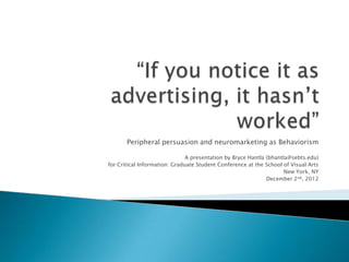 "If you notice it as advertising, it hasn’t worked:” Peripheral ...